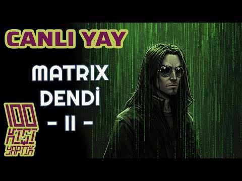 CANLI YAY 48 - The Matrix ÖZEL - 2
