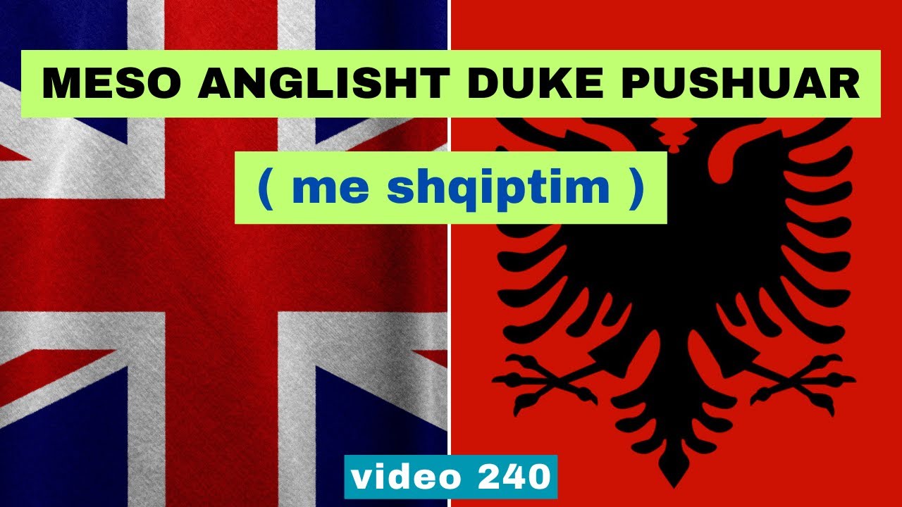 Anglisht I Meso anglisht duke pushuar I Anglisht shqip perkthim I video ...