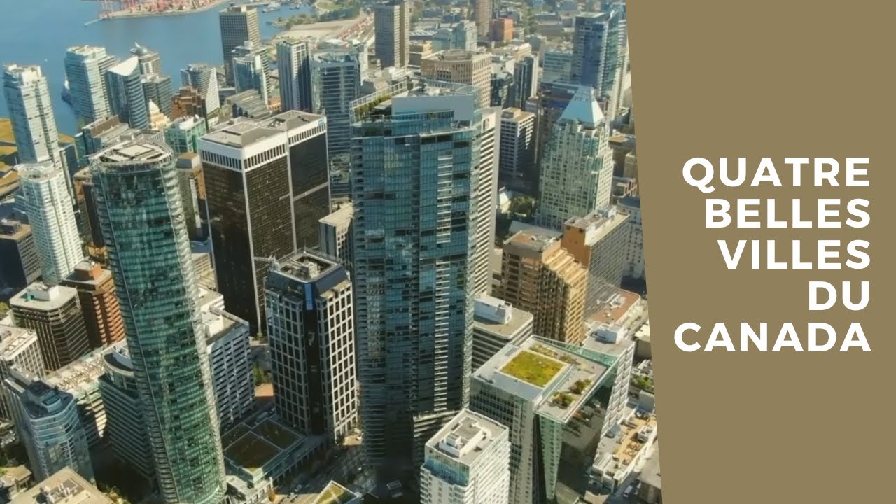 Admirez en images 4 belles villes du Canada, pays de multiculturalisme ...