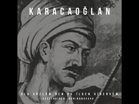Karacaoğlan- Ala Gözlüm Ben Bu İlden Gidersem