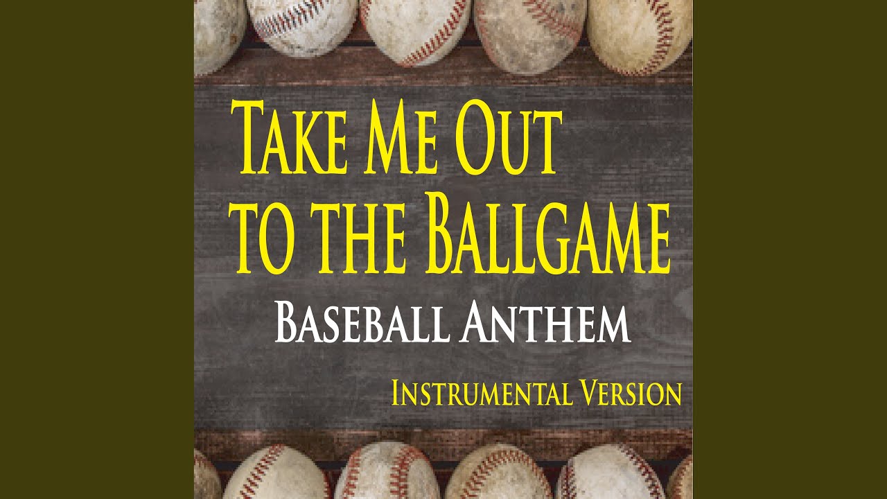 Take Me Out To The Ballgame (Baseball Anthem Instrumental Version ...