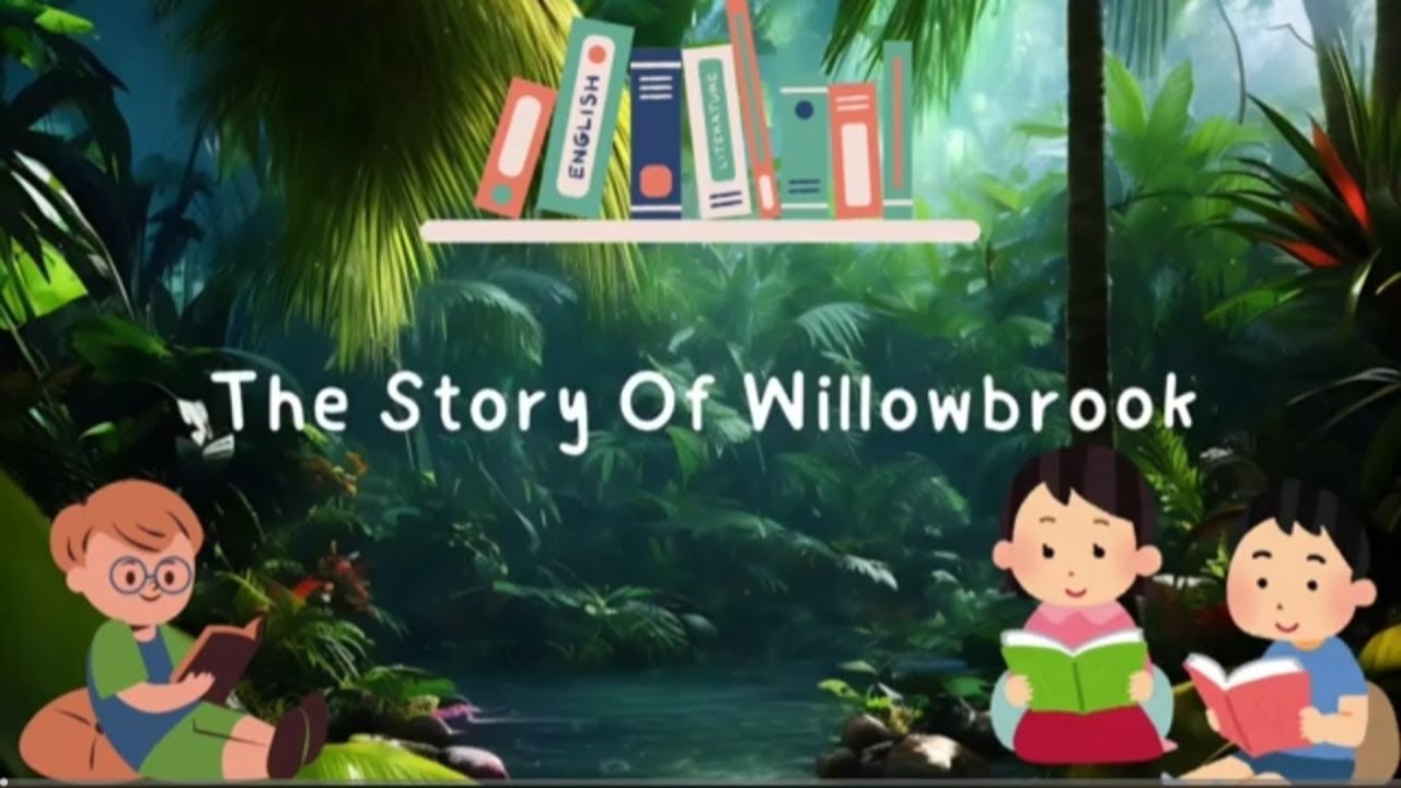 The Story Of Willowbrook- A Children's Story - YouTube