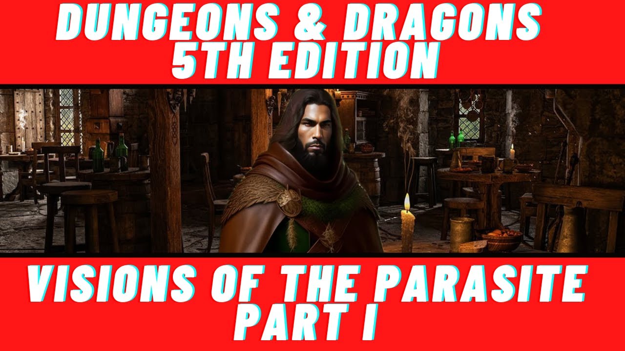 D&D 5E | Character Backstory | Visions of the Parasite | Part 1 - YouTube