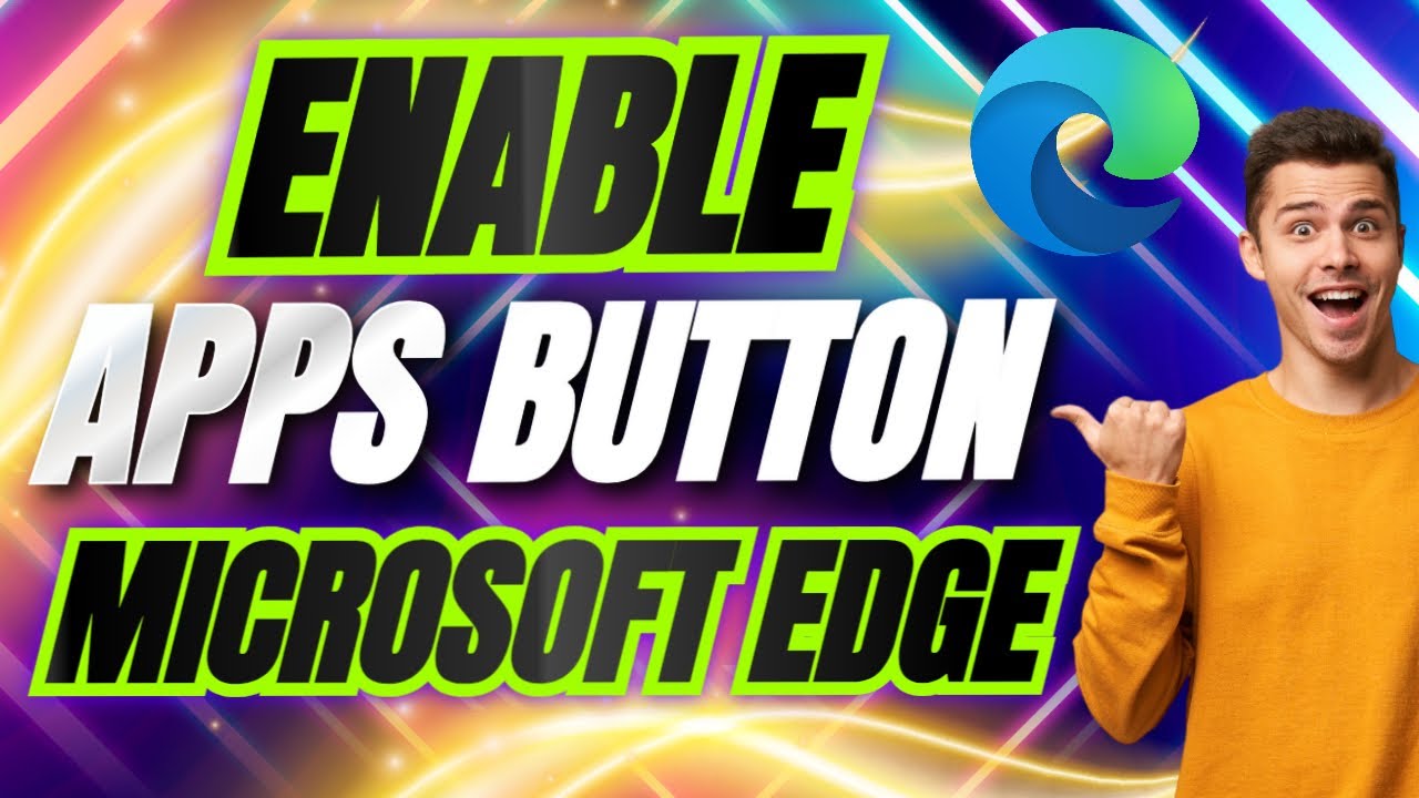 How to Enable Apps Button in Microsoft Edge Browser - YouTube