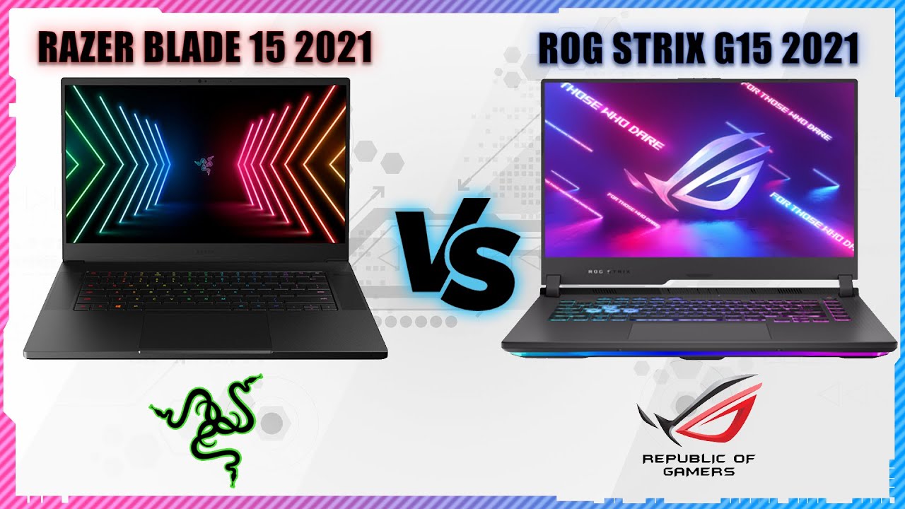 RAZER BLADE 15 ADVANCED MODEL 2021 VS ASUS ROG STRIX G15 2021 - YouTube