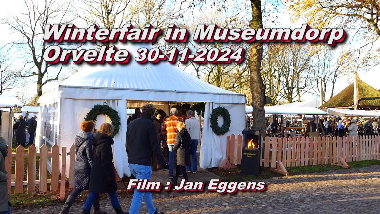 Winterfair in Museumdorp Orvelte 30 11 2024 - YouTube