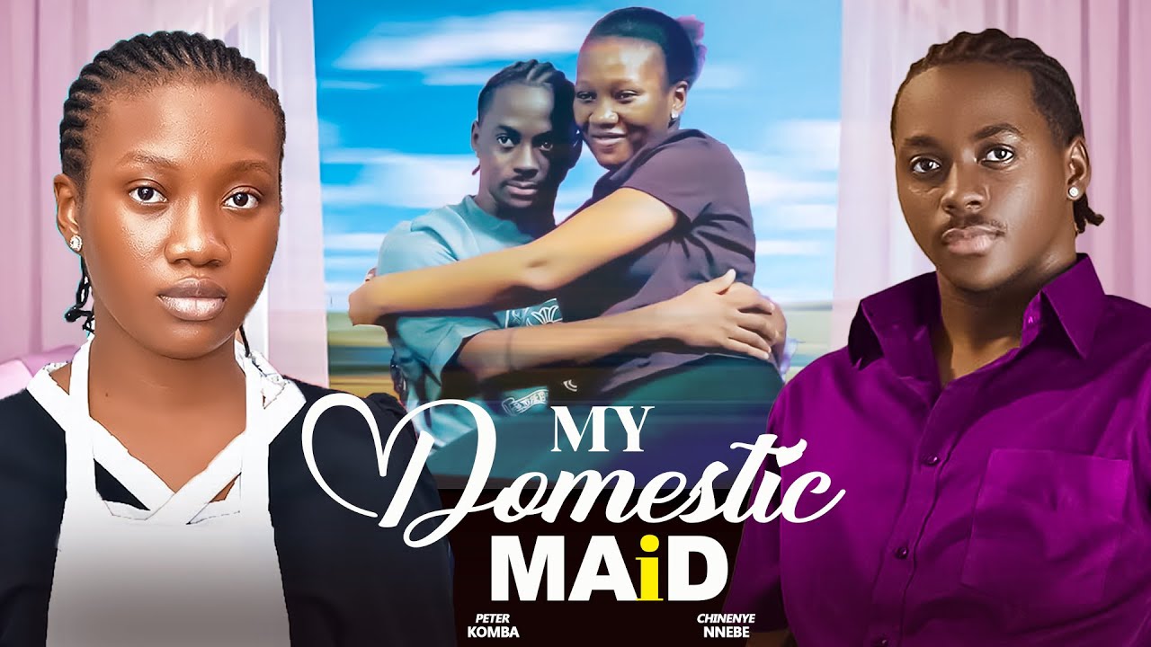 MY DOMESTIC MAID 2 (New Movie) - CHINENYE NNEBE, PETER KOMBA, NY ADDAE ...