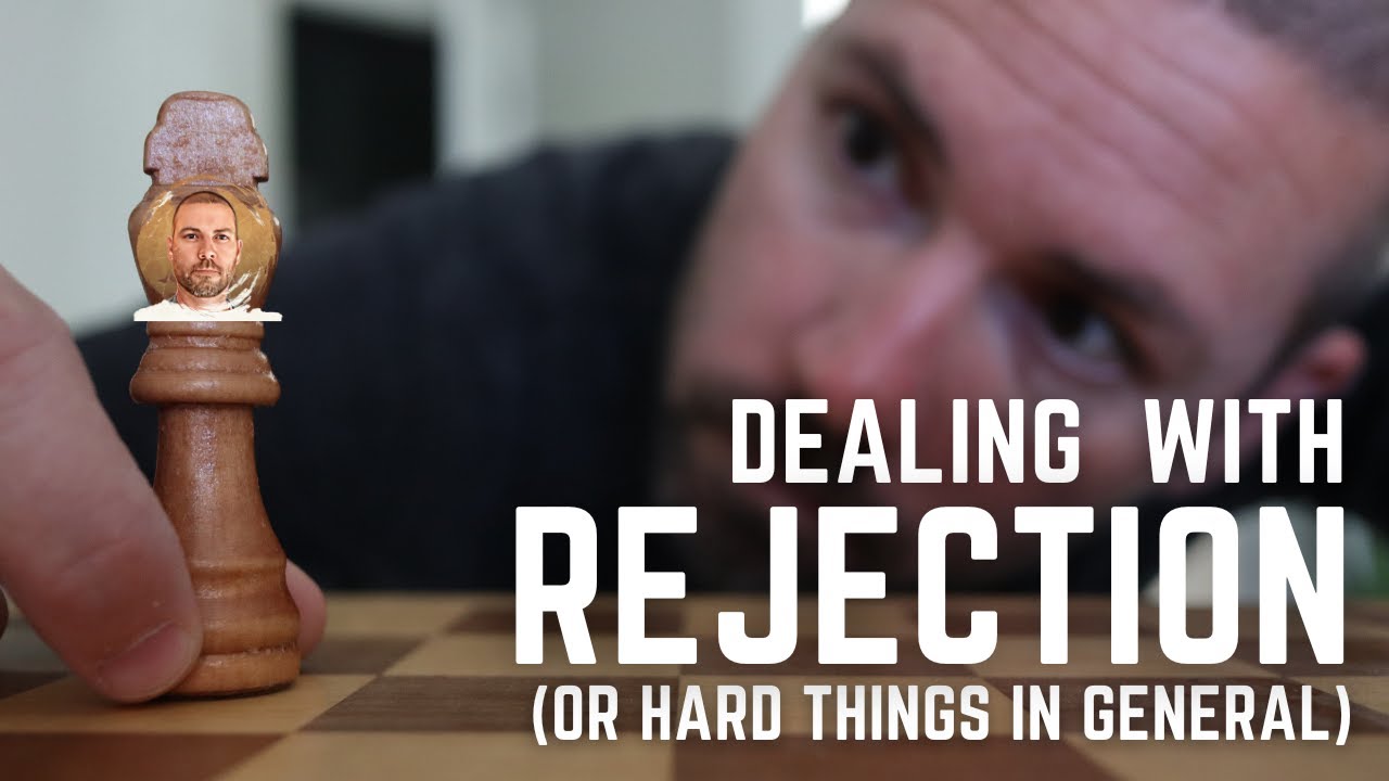HOW TO DEAL WITH REJECTION (and other hard things) - YouTube