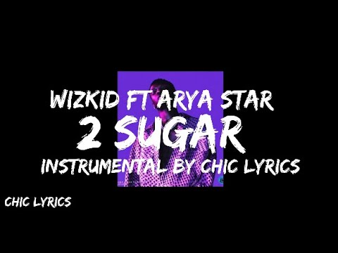 Wizkid -ft Arya Star 2 SUGAR Instrumental - YouTube