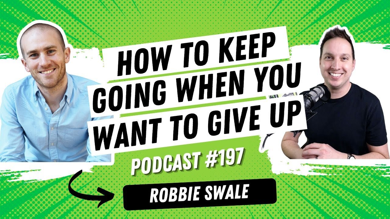 How to Keep Going When You Want to Give Up with Robbie Swale - YouTube