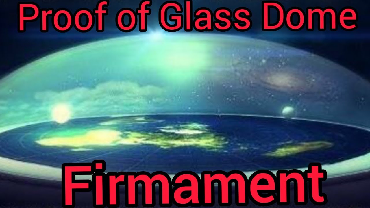 PROOF of GLASS DOME | FIRMAMENT! - YouTube