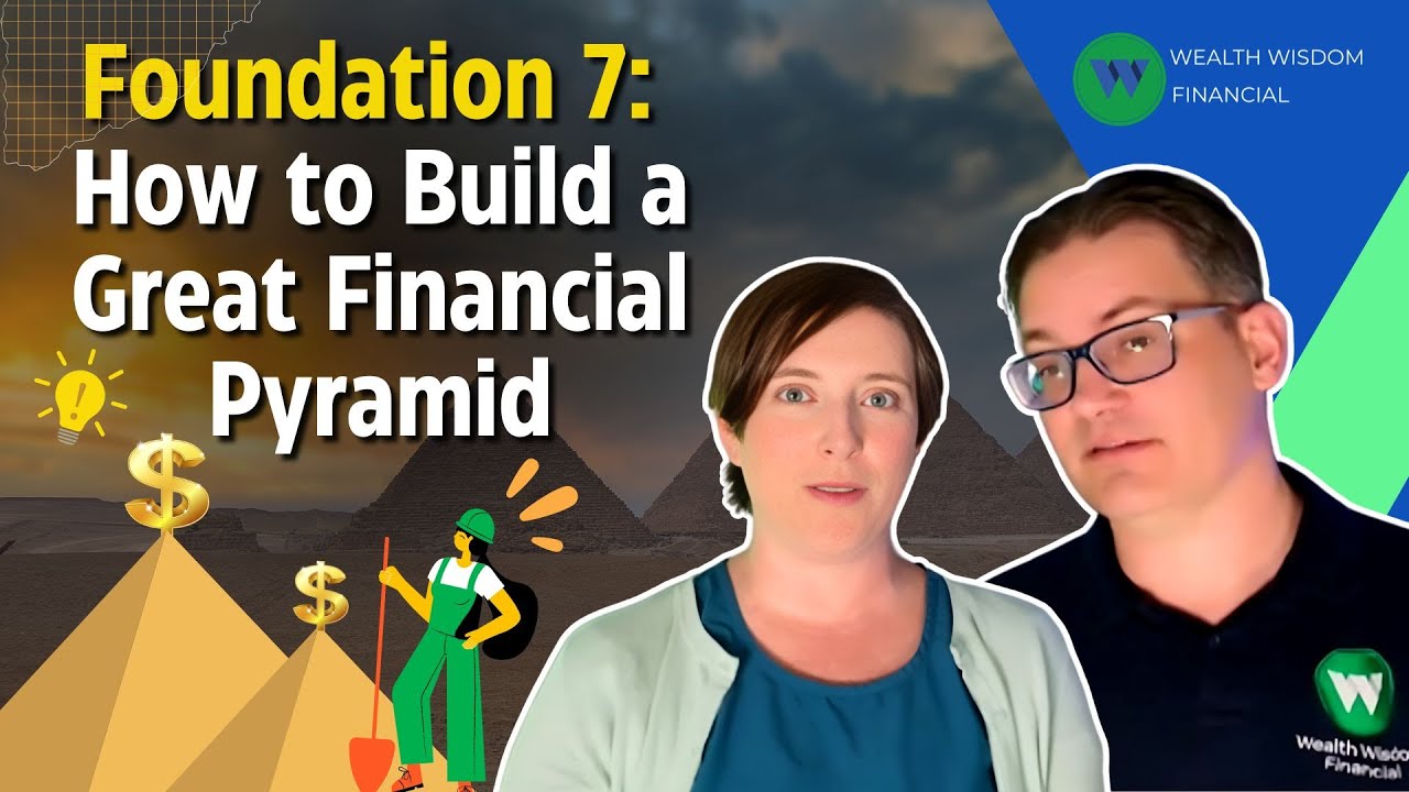 How to Build a Great Financial Pyramid (Foundation 7) - YouTube