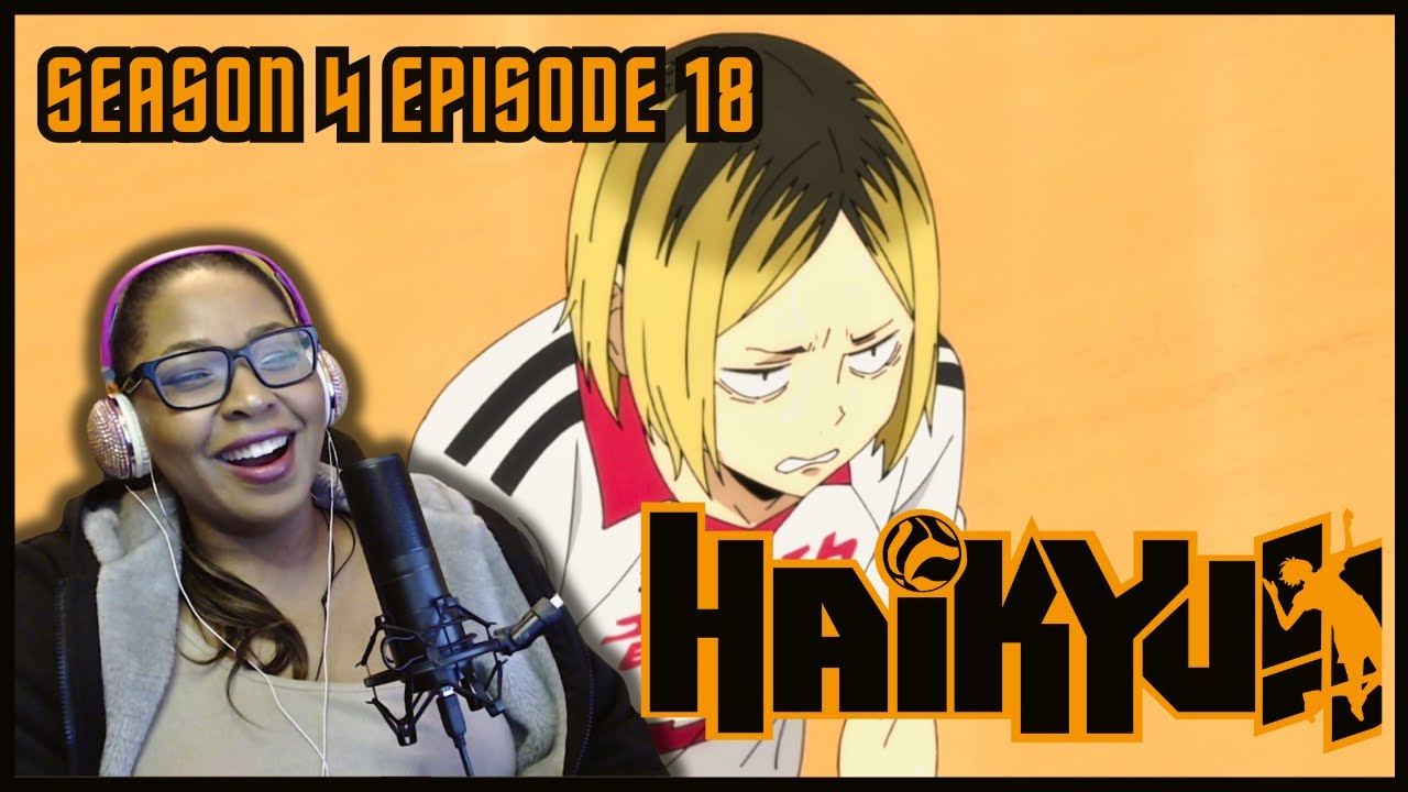 KENMA SURPASSES HIS LIMITS! HAIKYU!! SEASON 4 EPISODE 18 || FIRST TIME ...