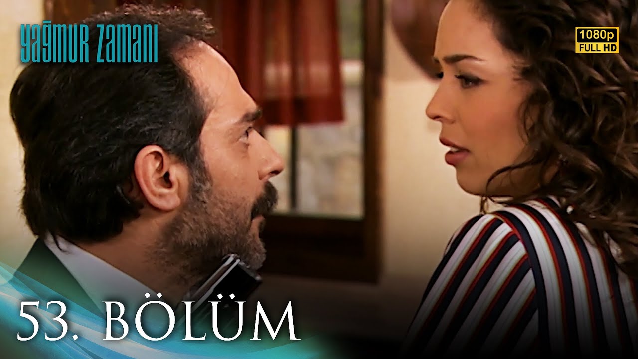 Yağmur Zamanı 53. Bölüm | HD - YouTube