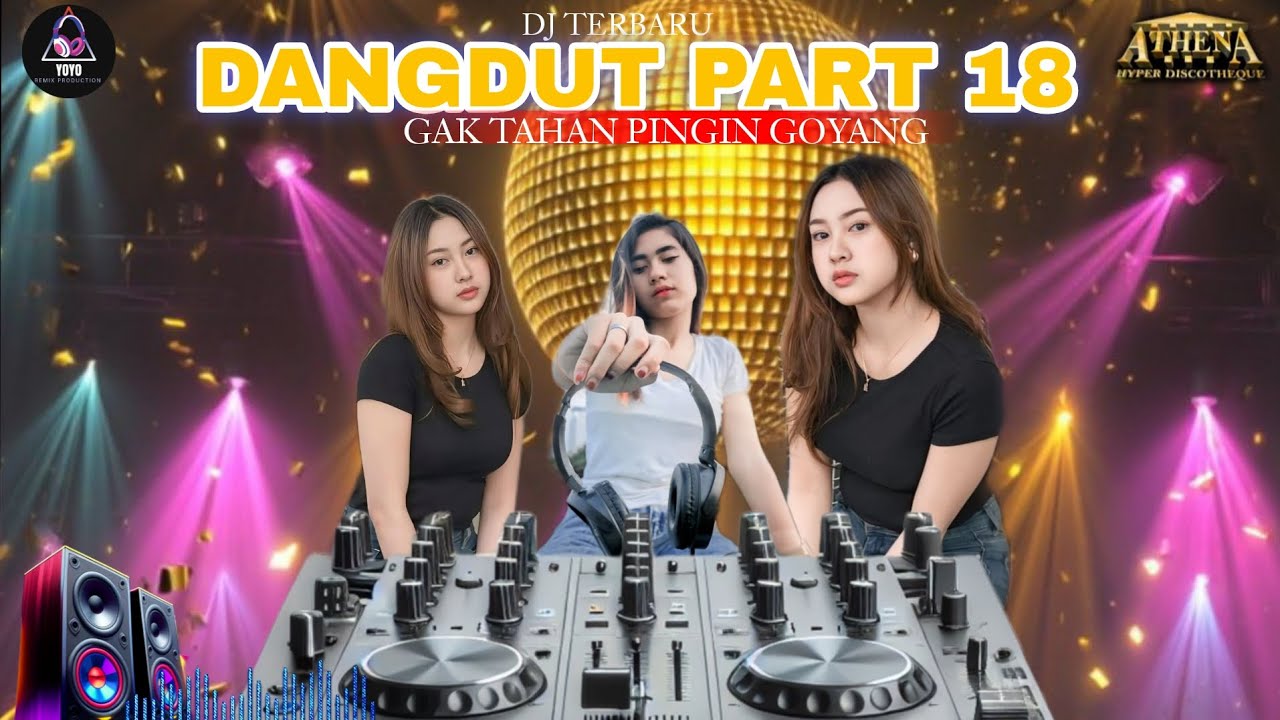 DJ TERBARU DANGDUT PART 18 ENJOY THE PARTY FULL BASS KENCANG NONSTOP ...