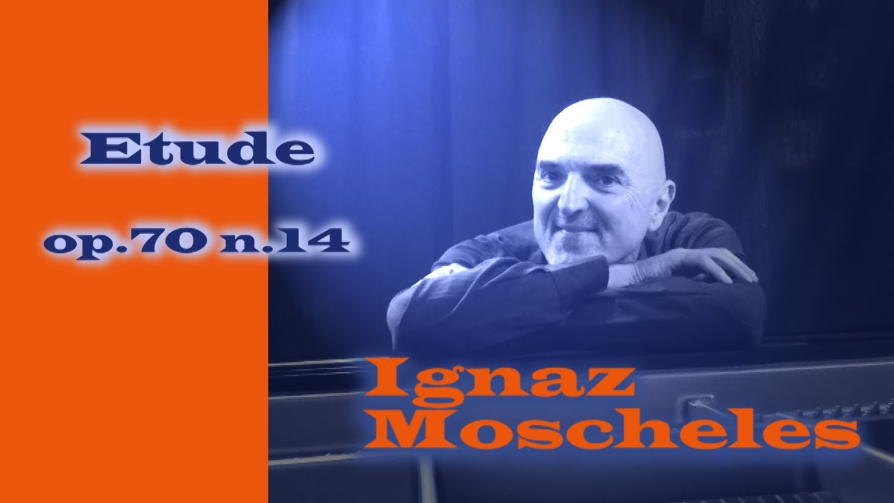 Ignaz Moscheles Etude op.70 n.14 - YouTube