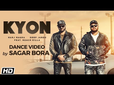 Kyon | Dance Video | Sagar Bora | Roach Killa | Harj Nagra | Deep Jandu | Latest Punjabi Songs