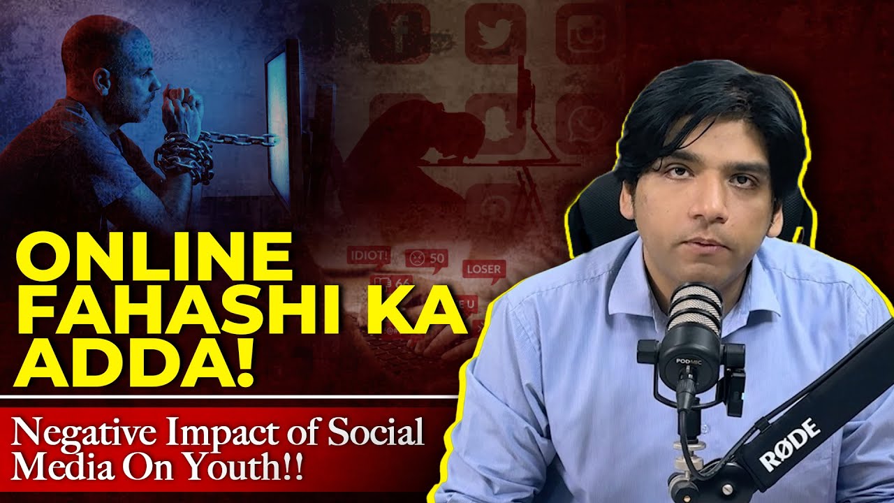 Online Fahashi Ka Adda! Negative Impact Of Social Media On Youth ...