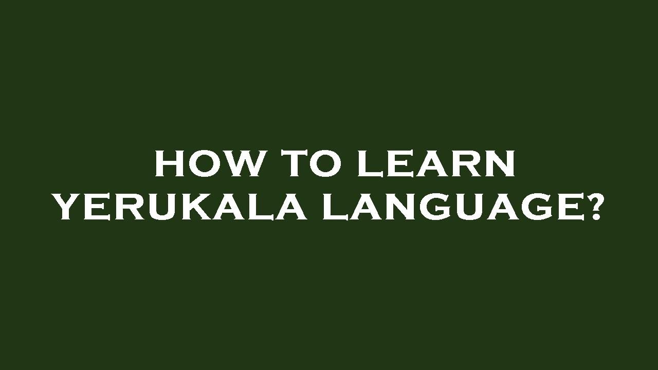 How to learn yerukala language? - YouTube