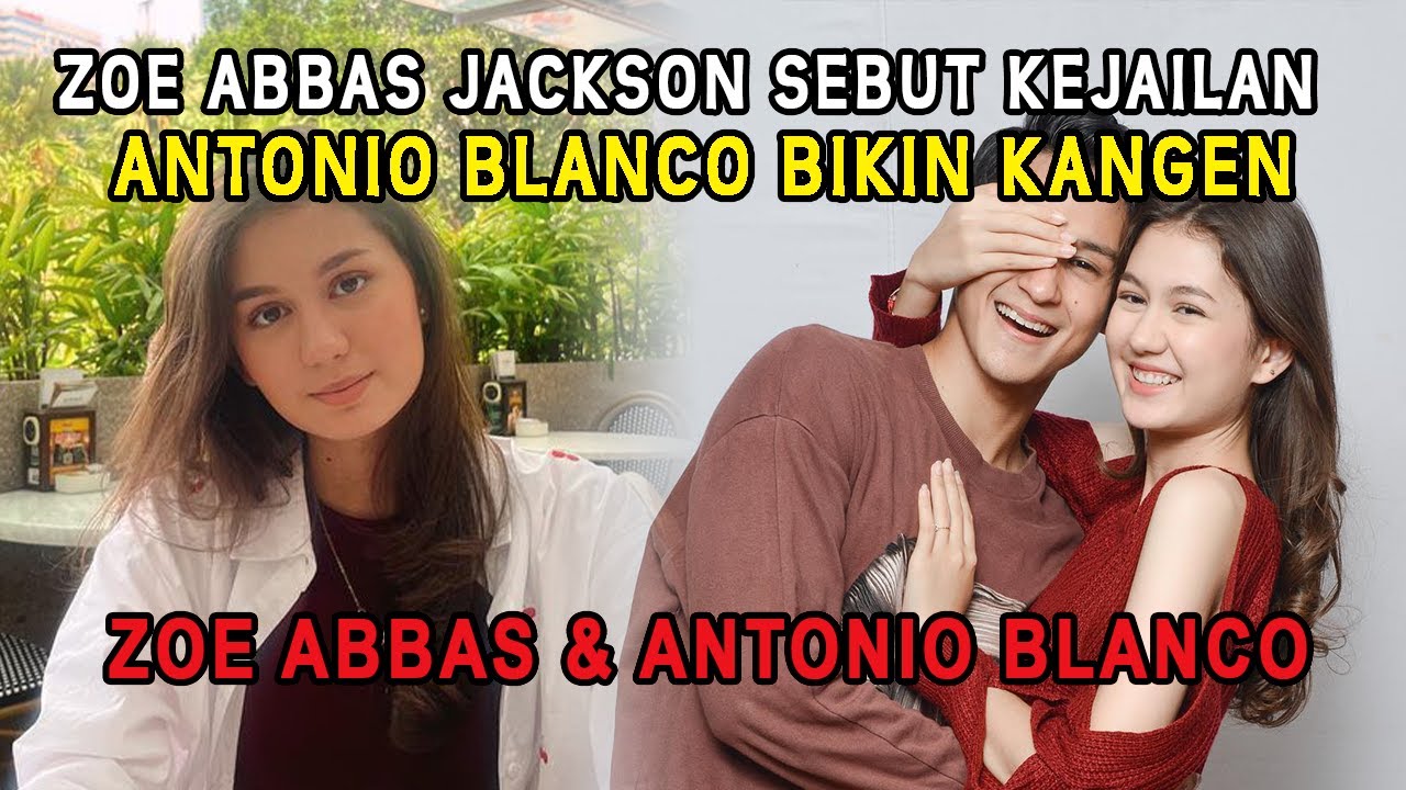 Zoe Abbas Jackson Sebut Kejailan Antonio Blanco Bikin Kangen - YouTube