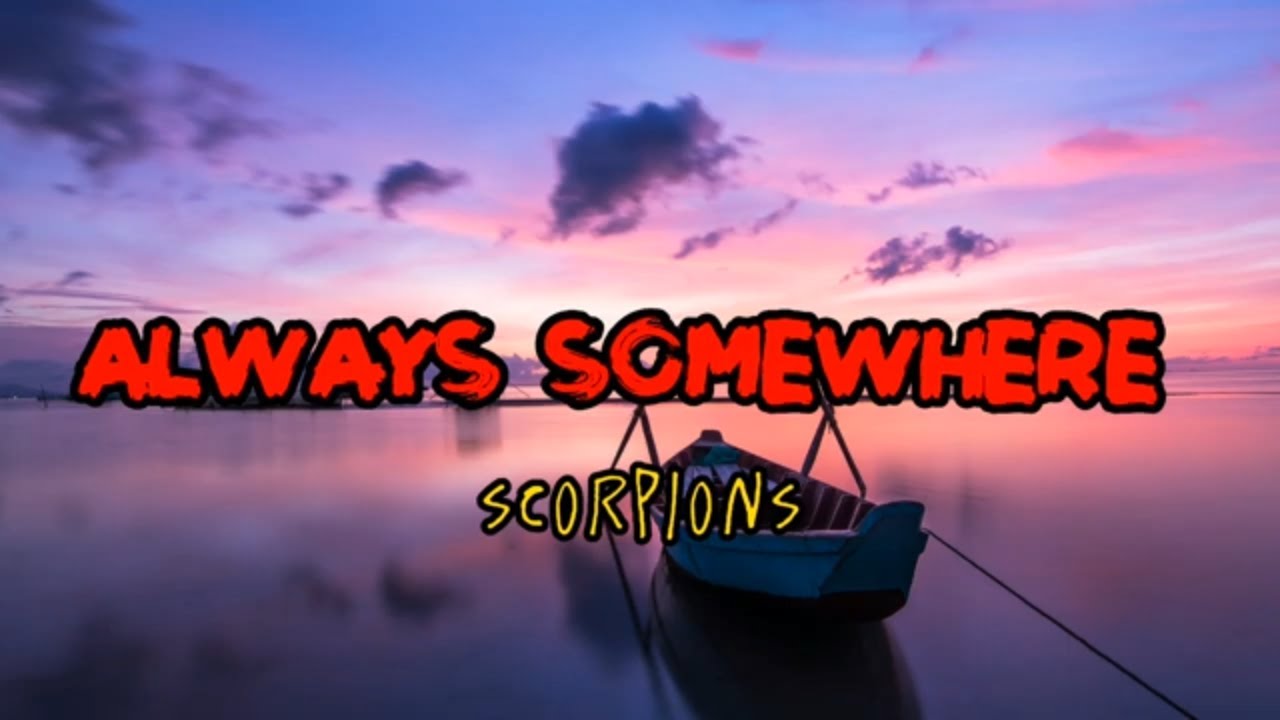 Always Somewhere - Scorpions (Lyrics) - YouTube