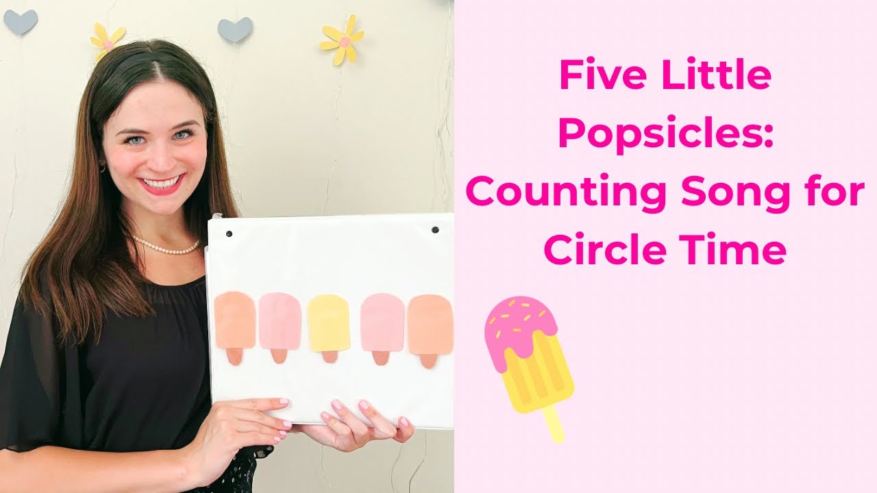 Five Little Popsicles: Counting Song for Circle Time | Circle Time ...