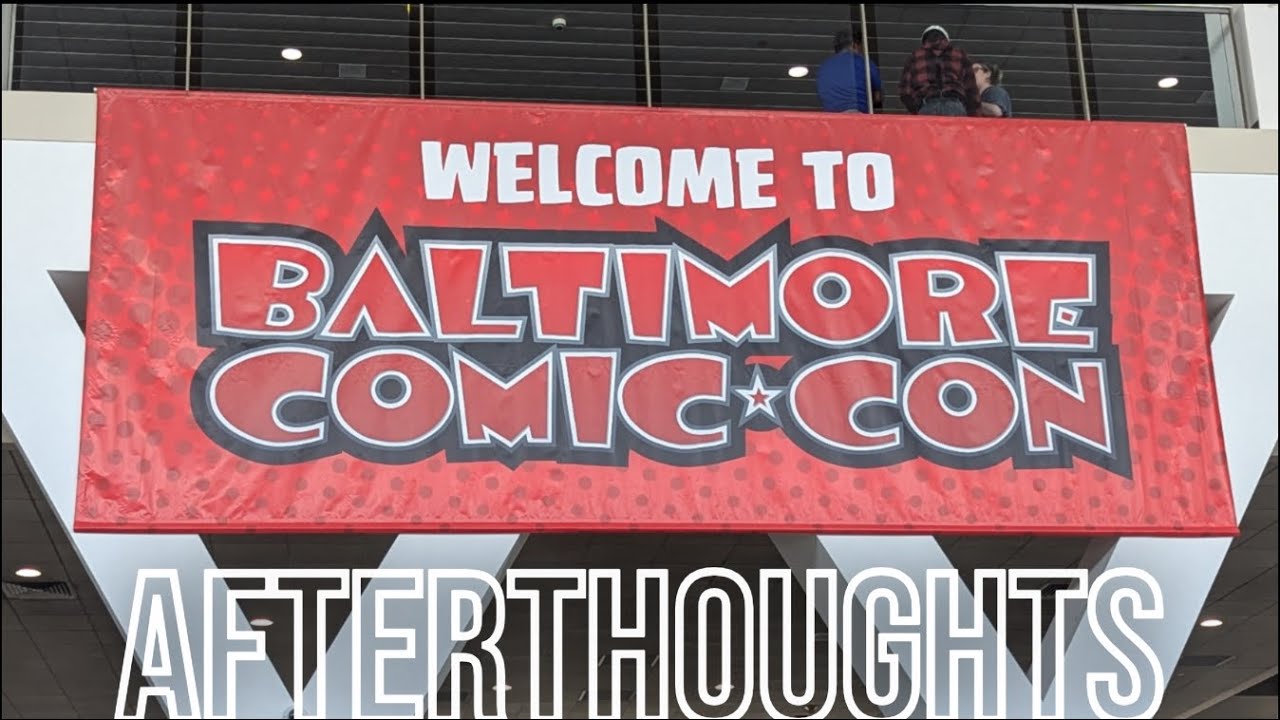 Quick Thoughts on Baltimore Comic-Con 2024 - YouTube