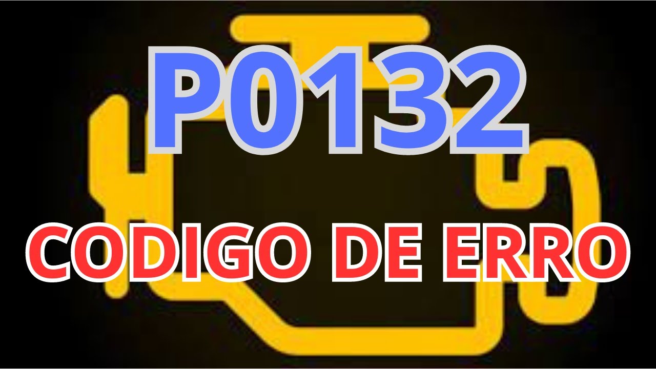 P0132 C DIGO DE ERRO YouTube p0132-c-digo-de-erro-youtube