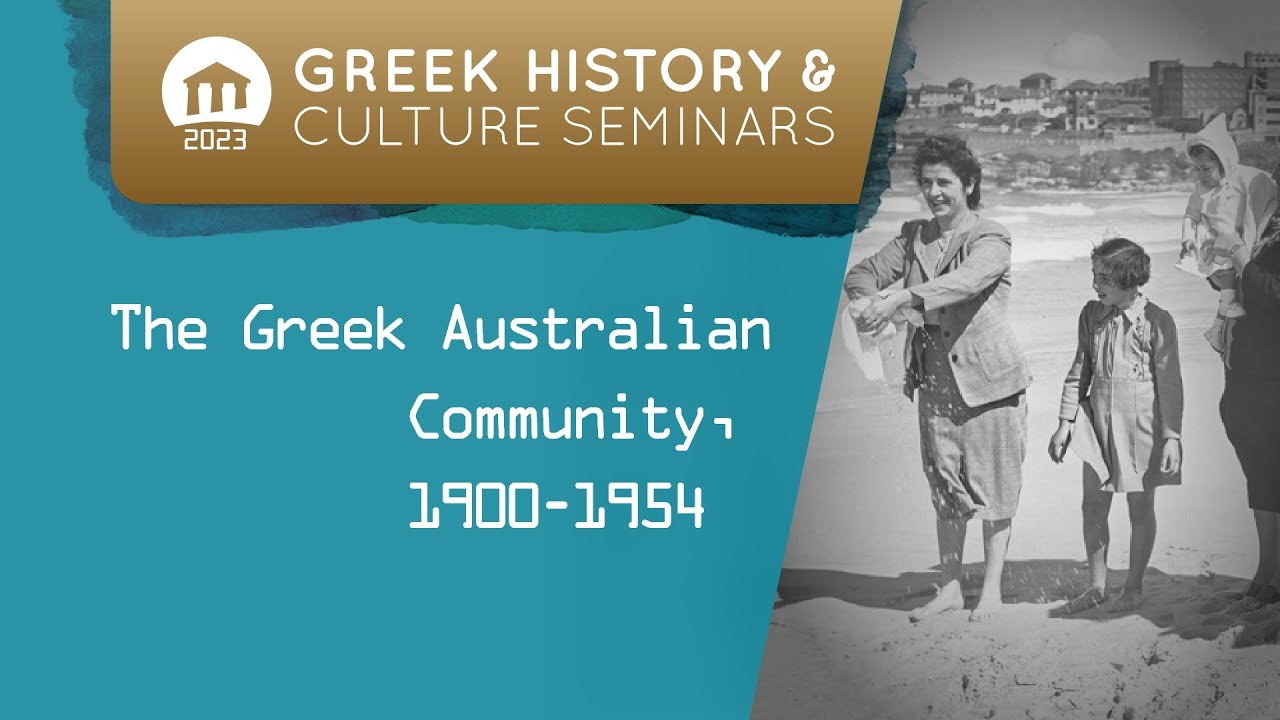 The Greek Australian Community: 1900-1954 | Seminars 2023 - YouTube