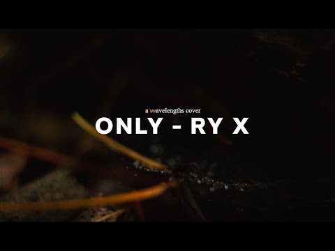 Only - RY X | A Wavelengths Cover (raw one take) - YouTube