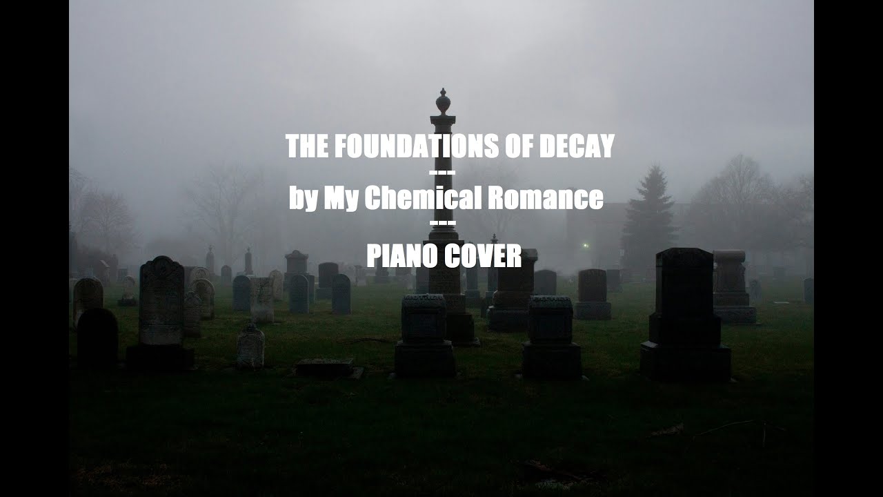 THE FOUNDATIONS OF DECAY - by My Chemical Romance - Piano Cover - YouTube