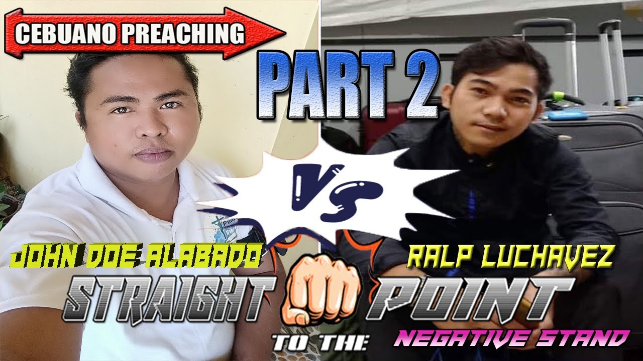 Part 2 - 2nd Debate - Ralp Luchavez (SDA) versus John Doe Alabado (RCC) - YouTube