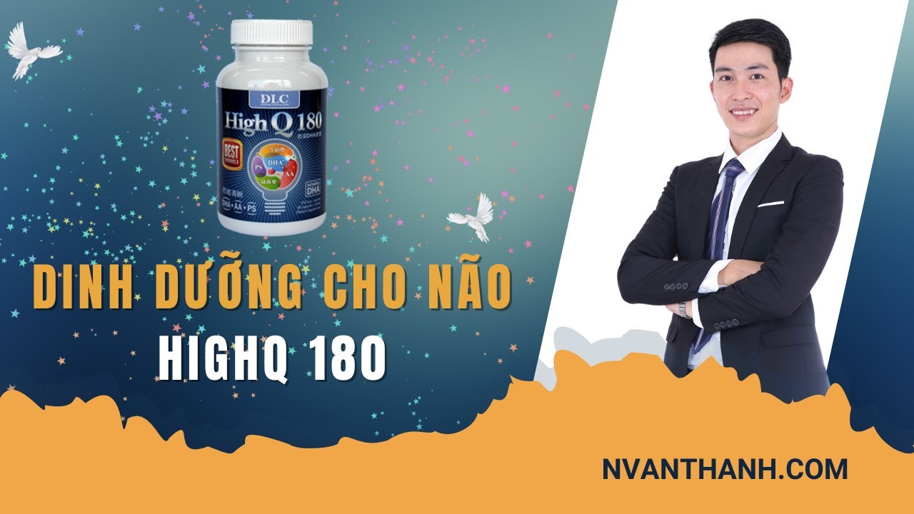 Sản Phẩm Cho Thần Kinh | Dinh Dưỡng Cho Não HighQ 180 | Thành Top TV ...