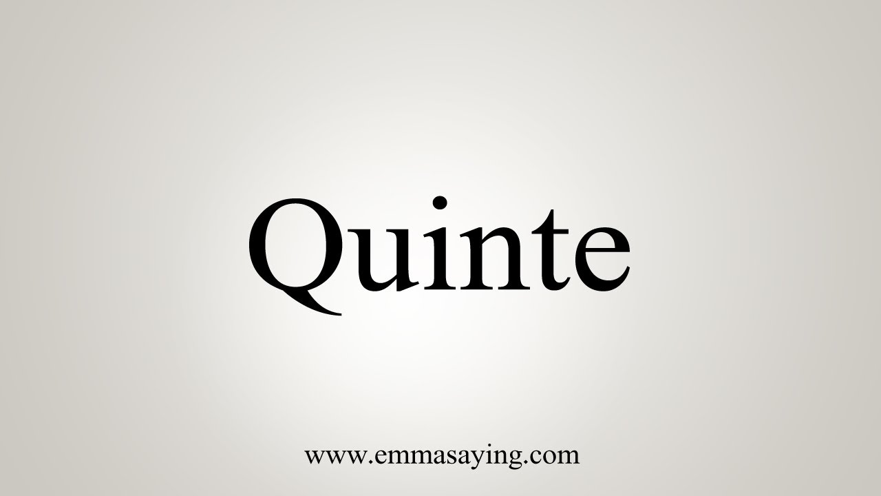How To Say Quinte - YouTube