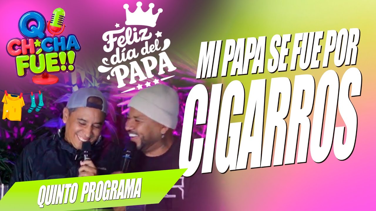 Q Ch*cha Fue!! Episodio 05 ¿Feliz día del Padre? - YouTube