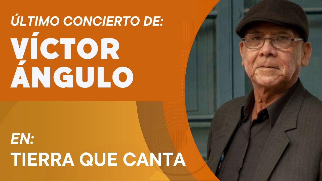 ÚLTIMO CONCIERTO DEL MAESTRO VÍCTOR ÁNGULO - TQC 11/07/2023 - YouTube
