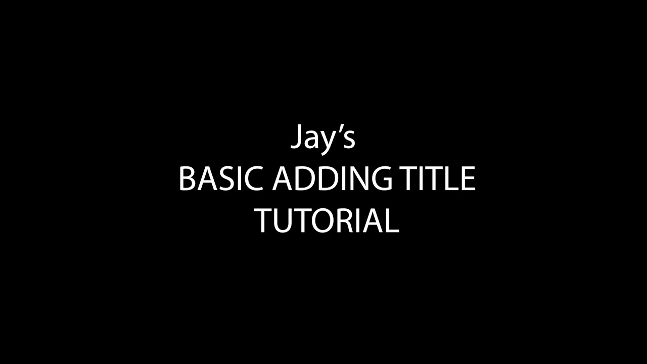 Jay's BASIC TITLE TUTORIAL - YouTube