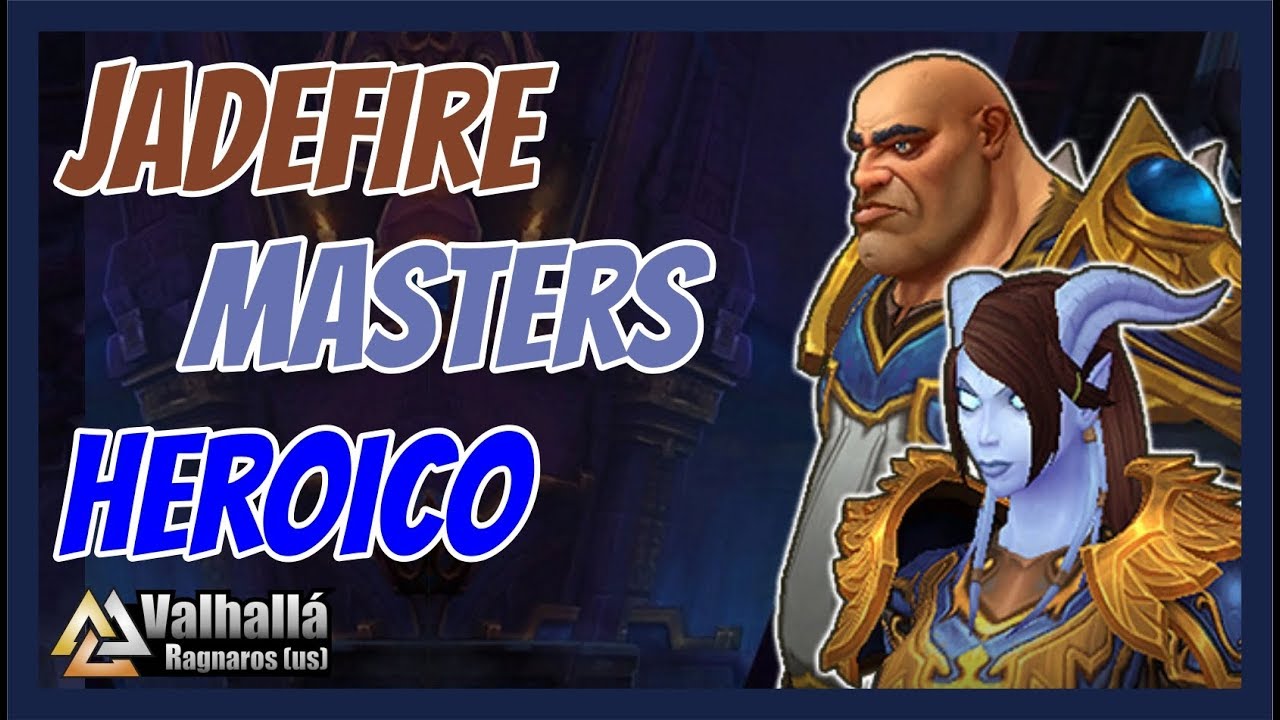 Valhallá vs Jadefire Masters | Battle of Dazar'alor Heroico | WoW ...