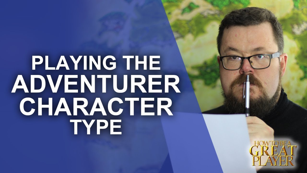Great Role Player - Playing the Adventurer character in your Tabletop ...