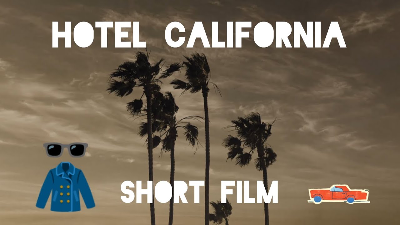 HOTEL CALIFORNIA (Short Film) Available In HD. - YouTube
