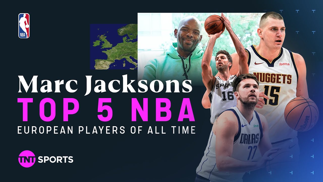 Marc Jackson picks his Top 5 Europeans of all-time in the NBA 👀🏀 - YouTube