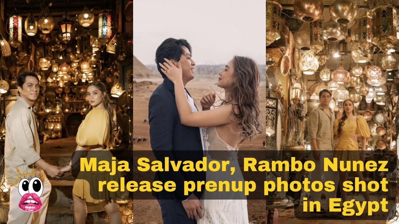 Maja Salvador, Rambo Nunez release prenup photos shot in Egypt - YouTube