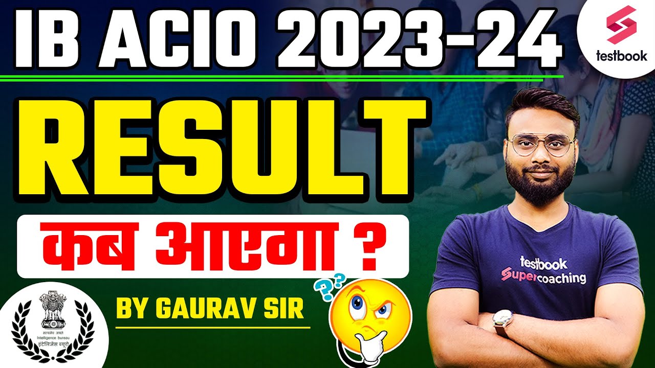 IB ACIO Result Date | IB ACIO Result Kab Ayega | IB ACIO 2023 Result ...
