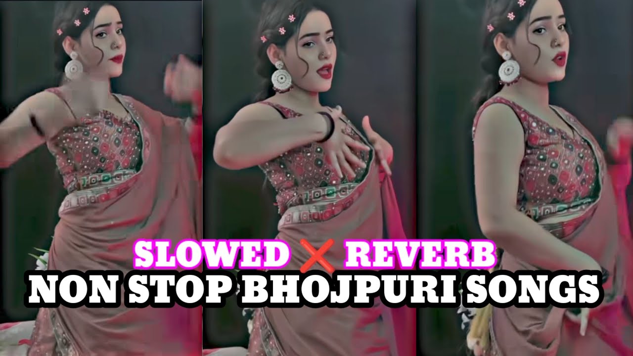 Non stop bhojpuri slowed reverb Song | Non stop bhojpuri song | Bhojpuri song mashup | New LOFI ...