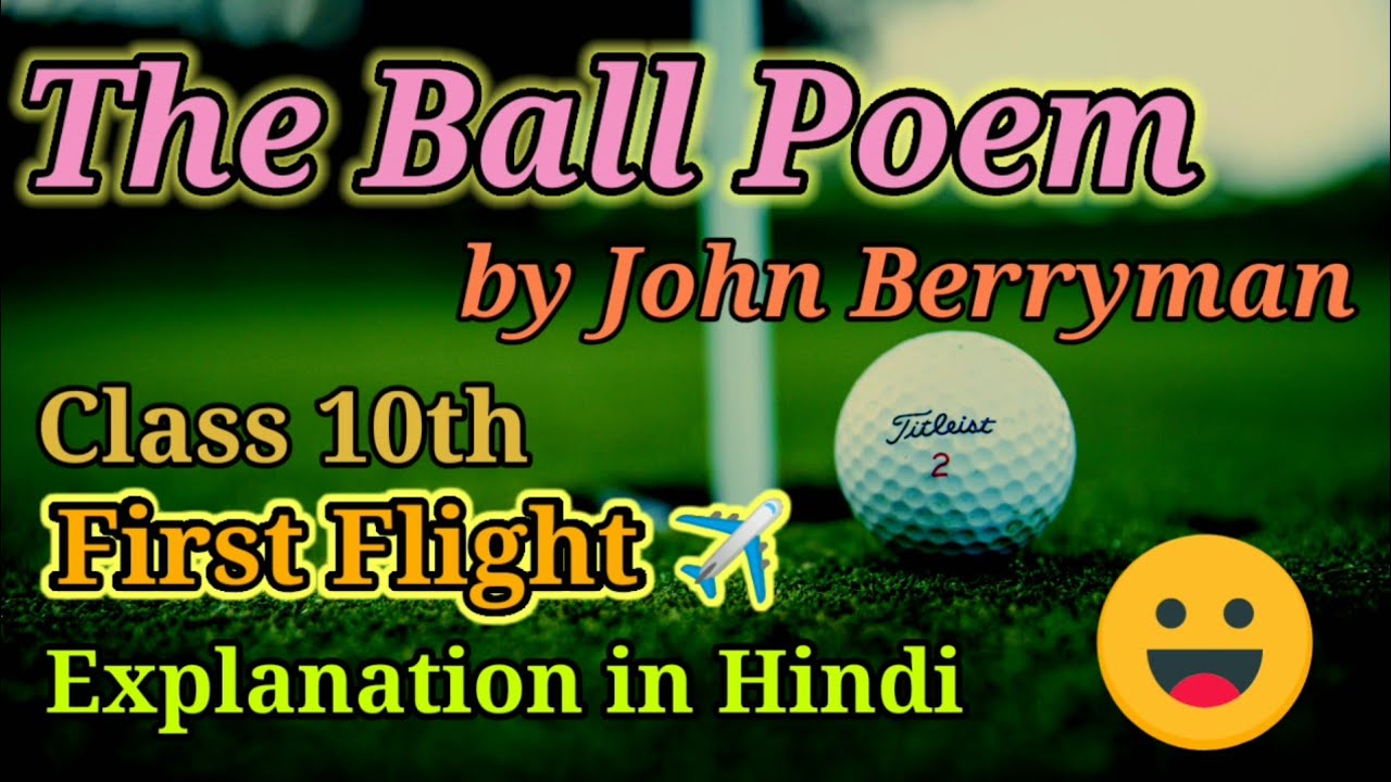 The Ball Poem Class 10 English|John Berryman|The Ball Poem - YouTube