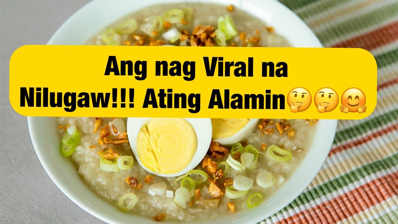 Bakit Viral ang Nilugaw Ngaun? - YouTube