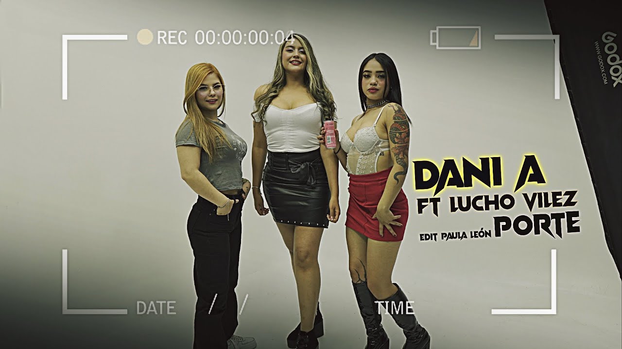 DANI A - LUCHO VILEZ - PORTE - JHON MACHAN PROD. - YouTube