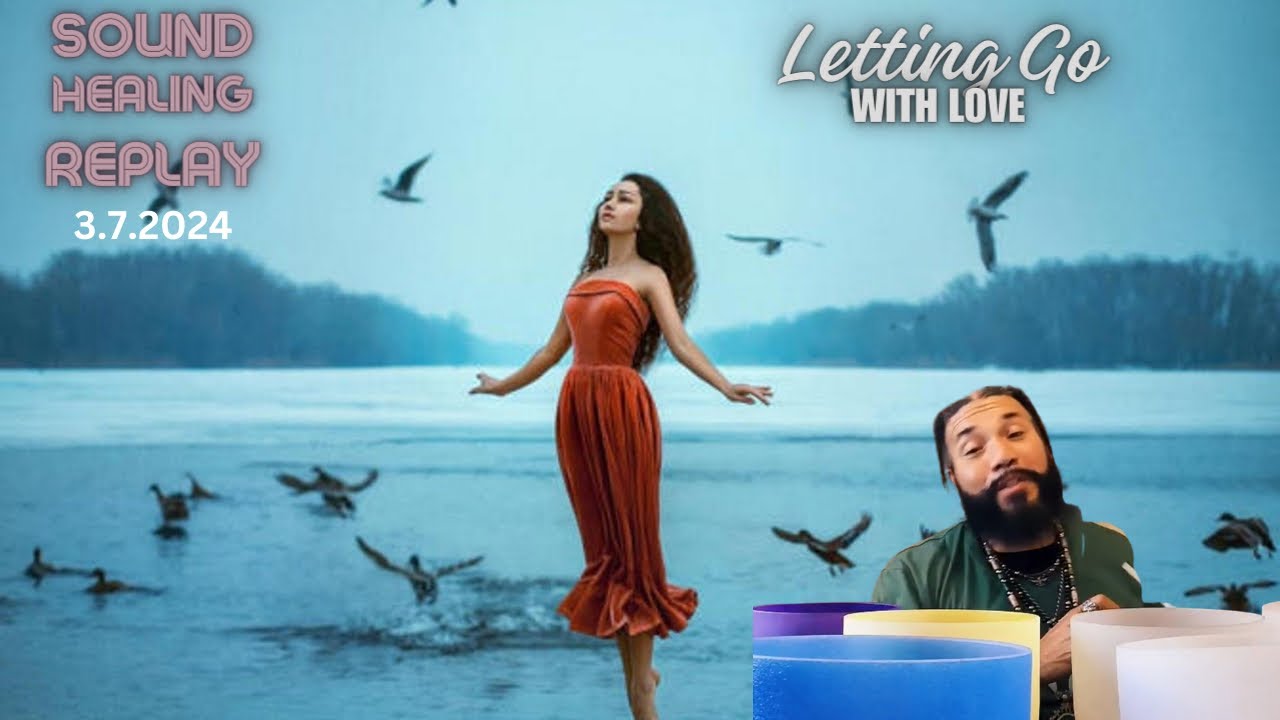 Letting Go: Sound Healing Replay - YouTube