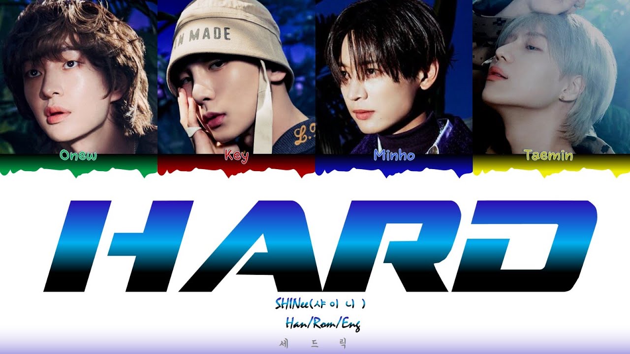 SHINee - 'HARD' Lyrics (샤이니 HARD 가사) (Color Coded Lyrics)_[Han/Rom/Eng ...
