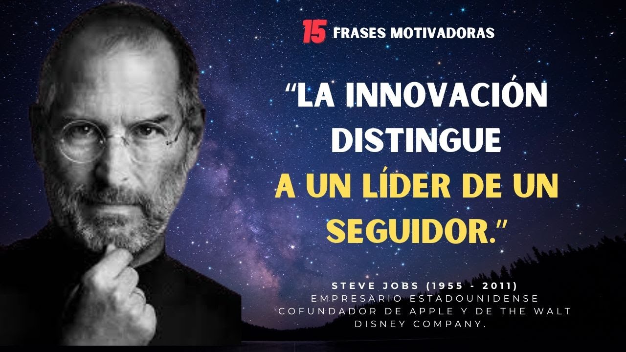 STEVE JOBS ‐ "La innovación distingue a un líder de un seguidor." | 15 ...